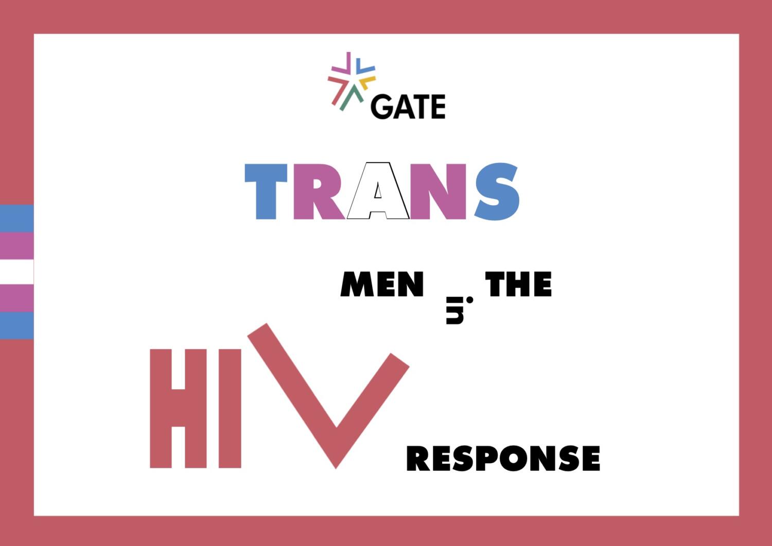 Trans Men in the Global HIV Response: Policy Brief and Factsheet — GATE ...