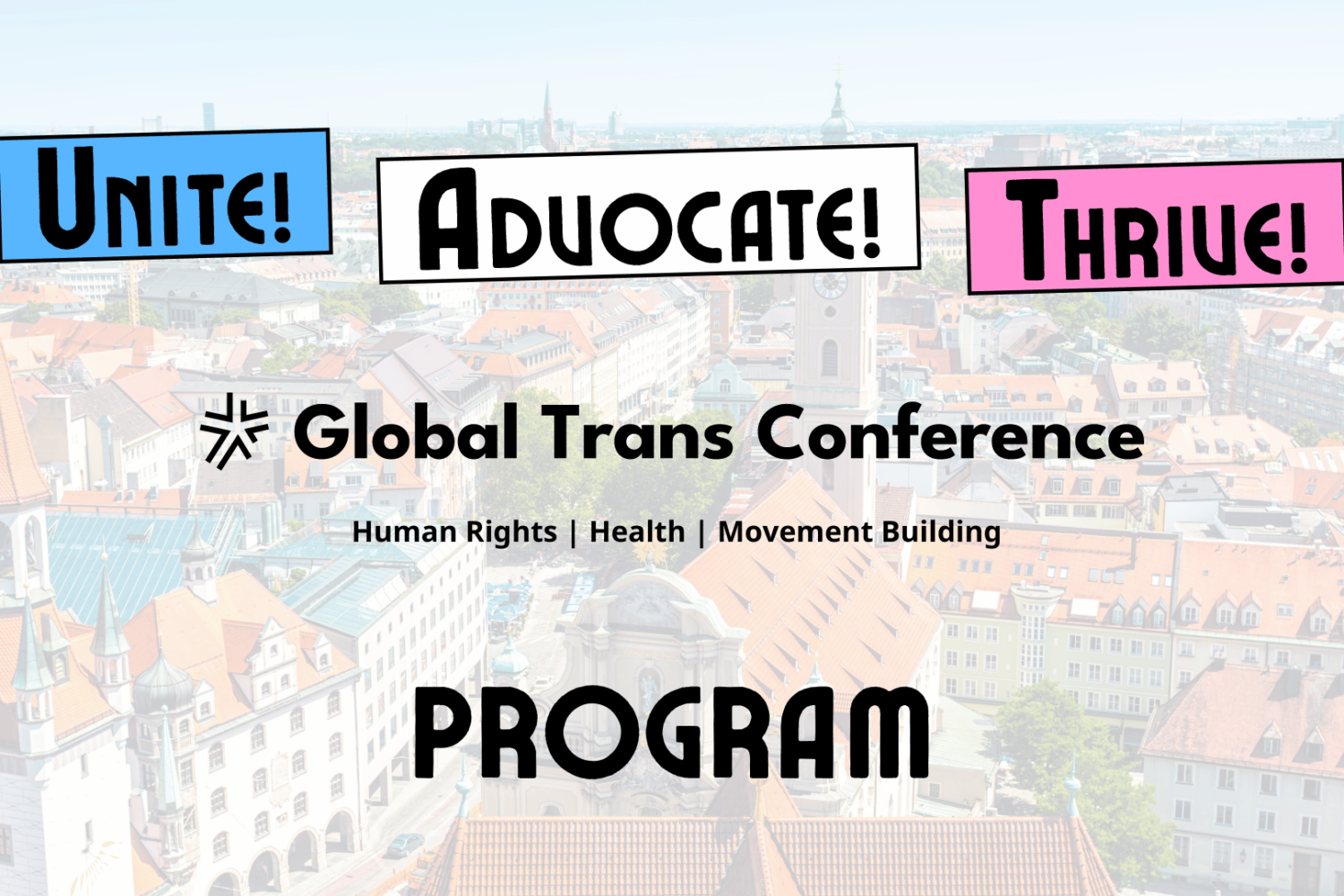 Unite! Advocate! Thrive! Global Trans Conference Program — GATE ...