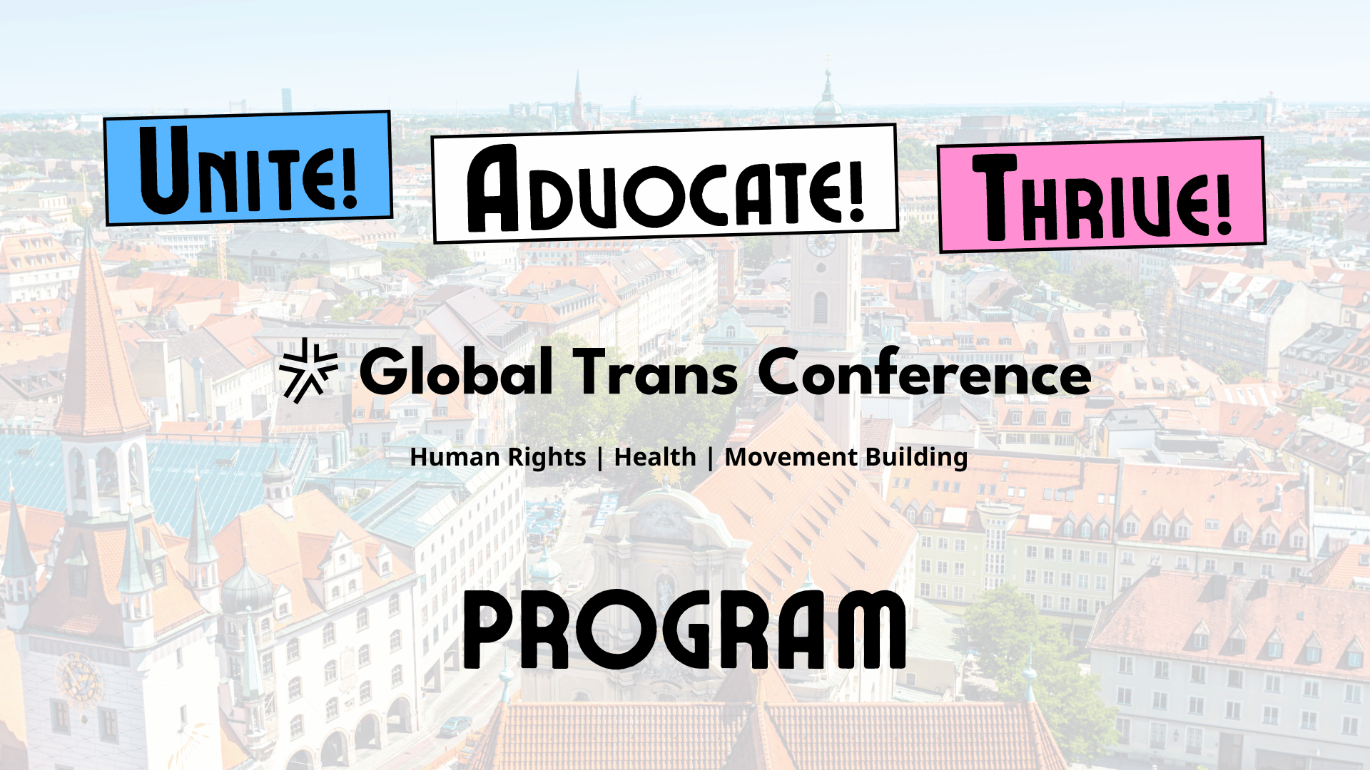 Unite! Advocate! Thrive! Global Trans Conference Program — GATE ...
